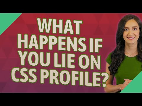 What happens if you lie on CSS profile?