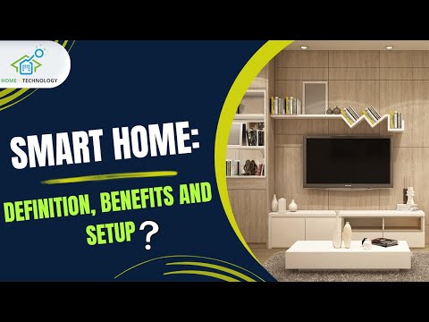SMART HOME: DEFINITION, BENEFITS, AND SETUP