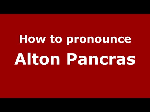 How to pronounce Alton Pancras (English/UK) - PronounceNames.com