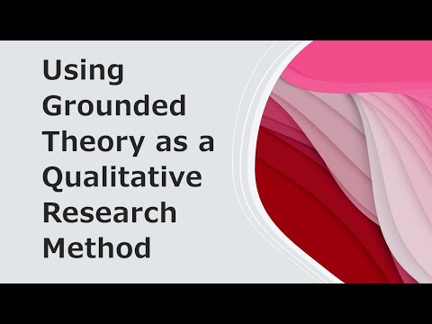 Using grounded theory as a qualitative research method