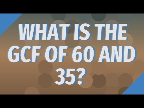 What is the GCF of 60 and 35?