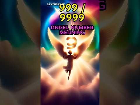 999 / 9999 ANGEL NUMBER MEANING #shorts #angelnumber#sixthsense #999