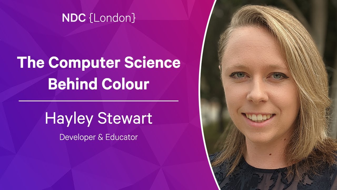 The Computer Science Behind Colour - Hayley Stewart - NDC London 2023
