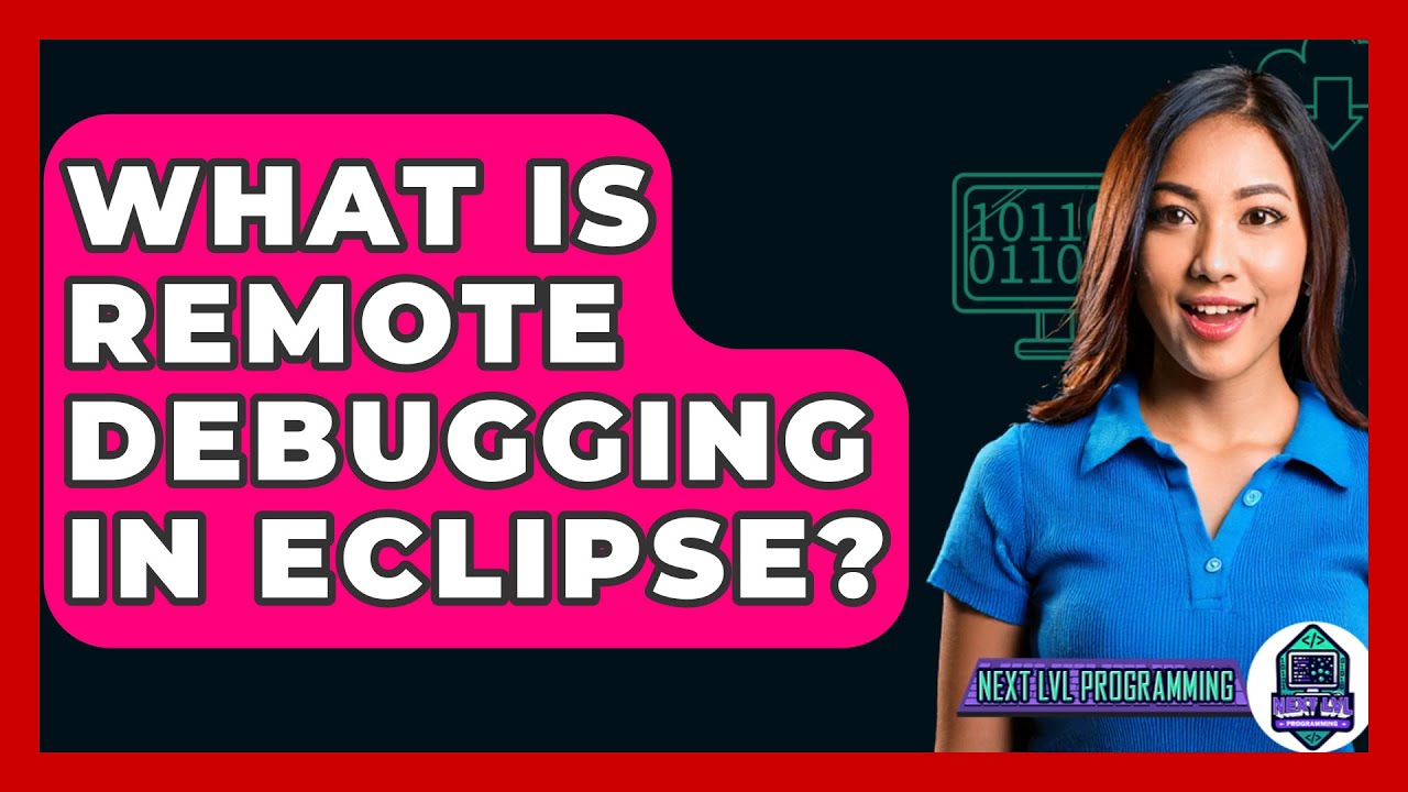 What Is Remote Debugging In Eclipse? - Next LVL Programming