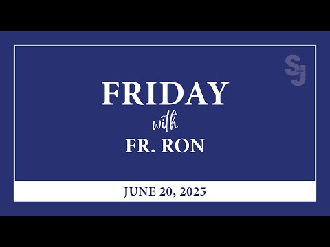 Friday with Fr. Ron 06/20/2025