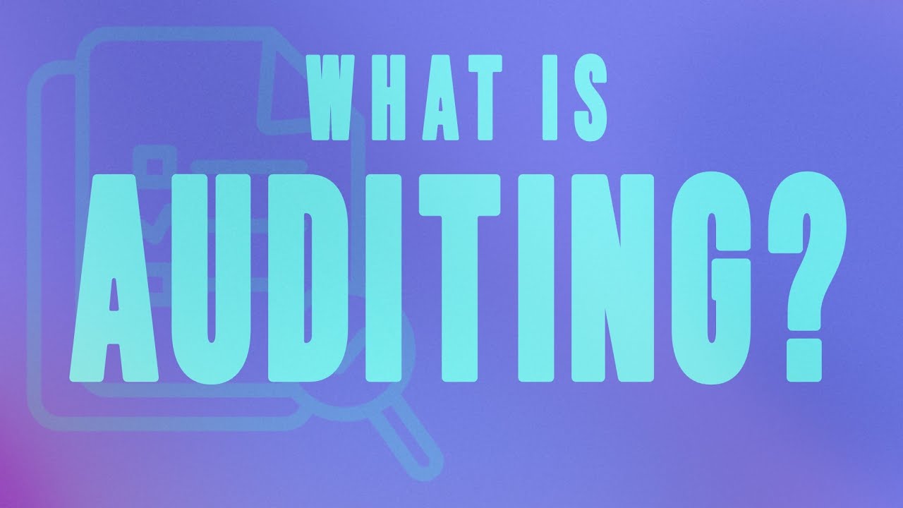 What is Auditing?