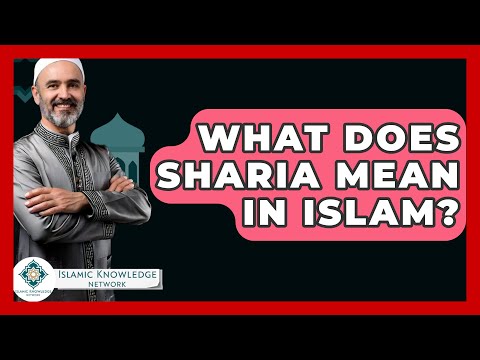 What Does Sharia Mean In Islam? - Islamic Knowledge Network
