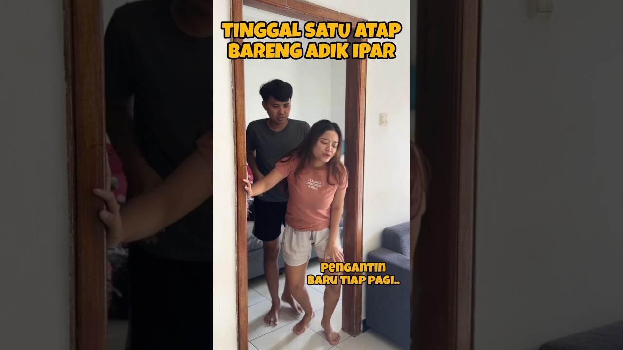 KETIKA TINGGAL SATU ATAP BARENG ADIK IPAR 😅