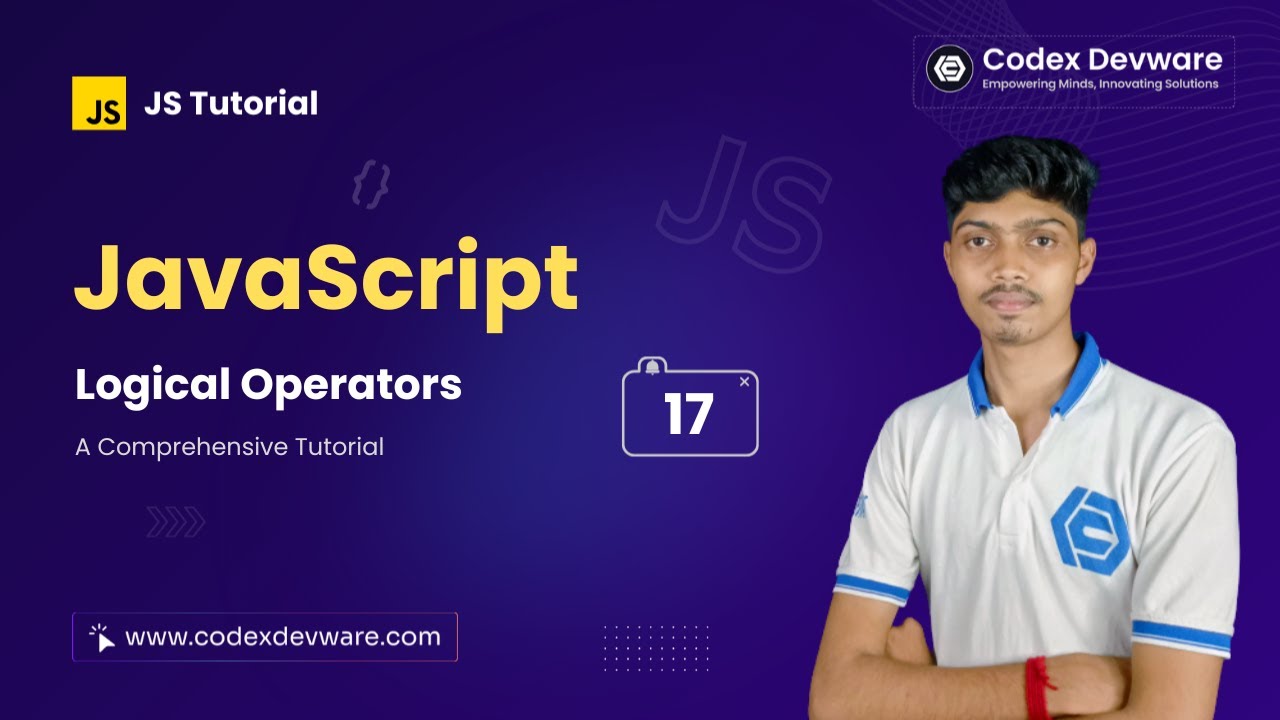 JavaScript Logical Operators Explained: A Comprehensive Tutorial - Part 17 - Codex Devware