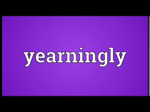Yearningly Meaning | Wordogram