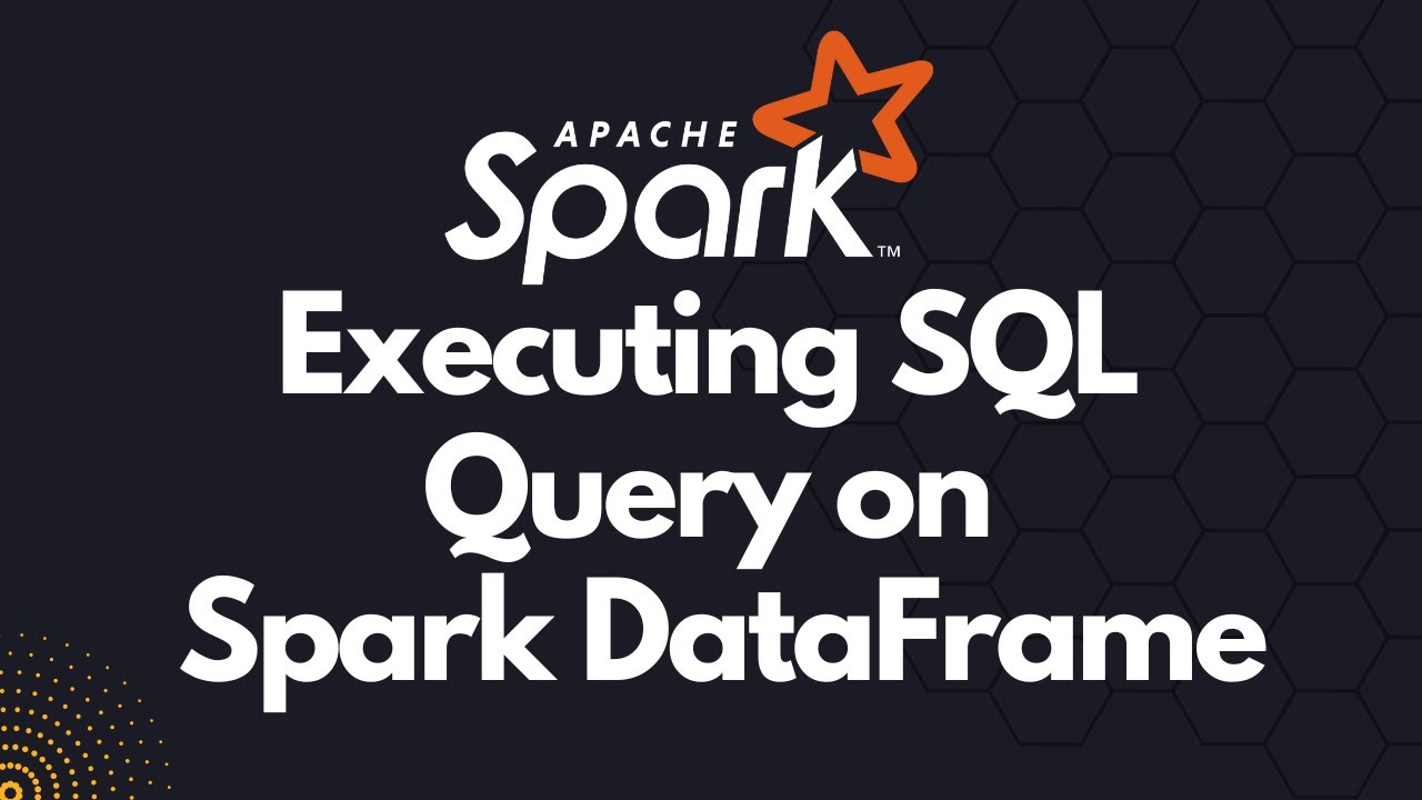 Apache Spark - How to Execute SQL query on DataFrame | Spark Tutorial | Part 16