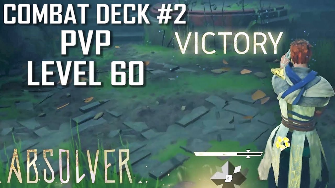 Absolver - HIGH LEVEL PVP Level 60 - Combat Deck #2