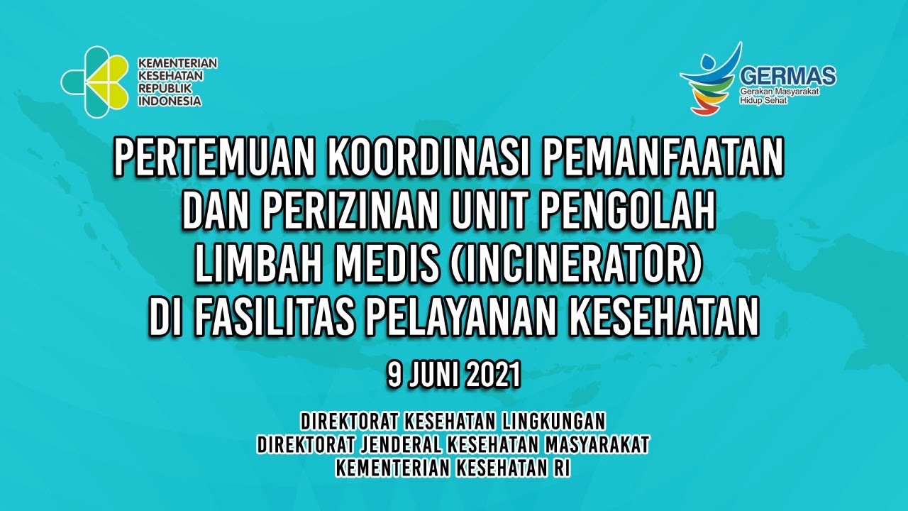 [09-06-2021] Koordinasi Pemanfaatan, Perizinan Unit Pengolah Limbah Medis (Incinerator) di Fasyankes