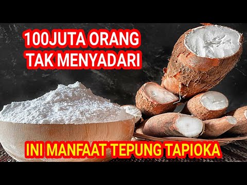 Jarang yang Tahu ini Manfaat Tepung Tapioka