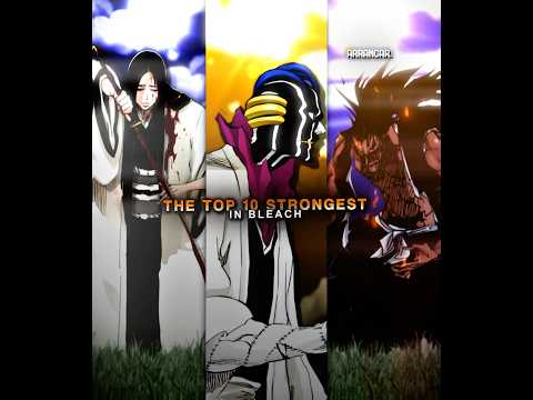 「Top 10 Strongest In Bleach」Bleach Manga Edit⚔️🌋