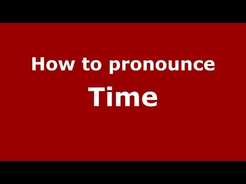 How to pronounce Time (American English/US) - PronounceNames.com