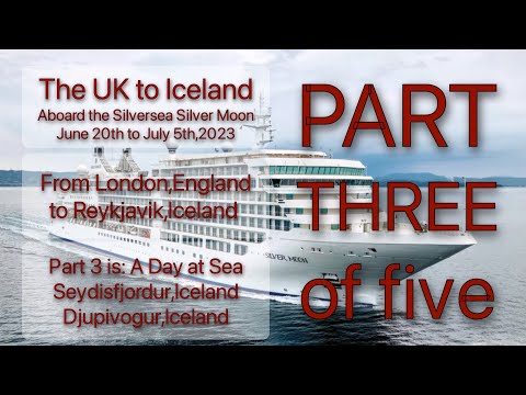London to Reykjavik, Iceland - Part 3 - Aboard the Silversea Silver Moon