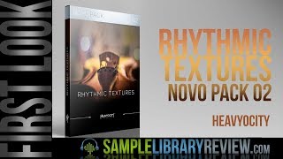 Heavyocity Rhythmic Textures: NOVO Pack 02 - What To Know & Where To ...