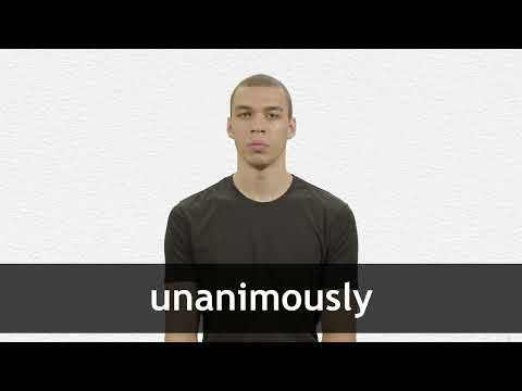 UNANIMOUSLY definition and meaning | Collins English Dictionary