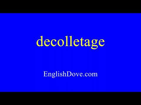 How to pronounce decolletage in American English