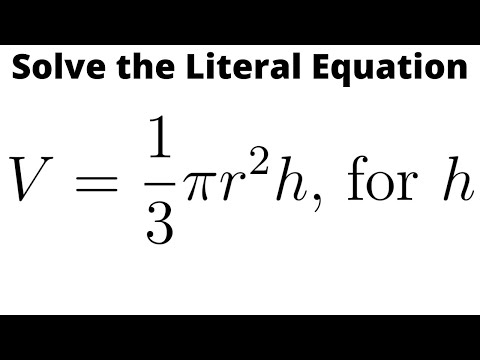 Solve the Literal Equation V = (1/3)pi*r^2*h for h
