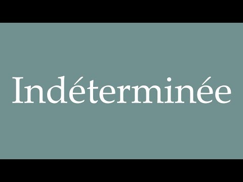 How to Pronounce ''Indéterminée'' (Undetermined) Correctly in French