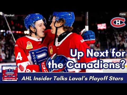 Future Habs Stars: Laval Rocket Playoff Run Spotlights Top Prospects