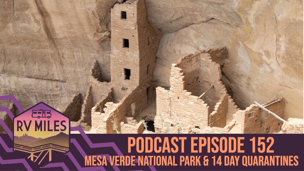 Mesa Verde National Park + 14 Day Quarantines | RV Miles Episode 152