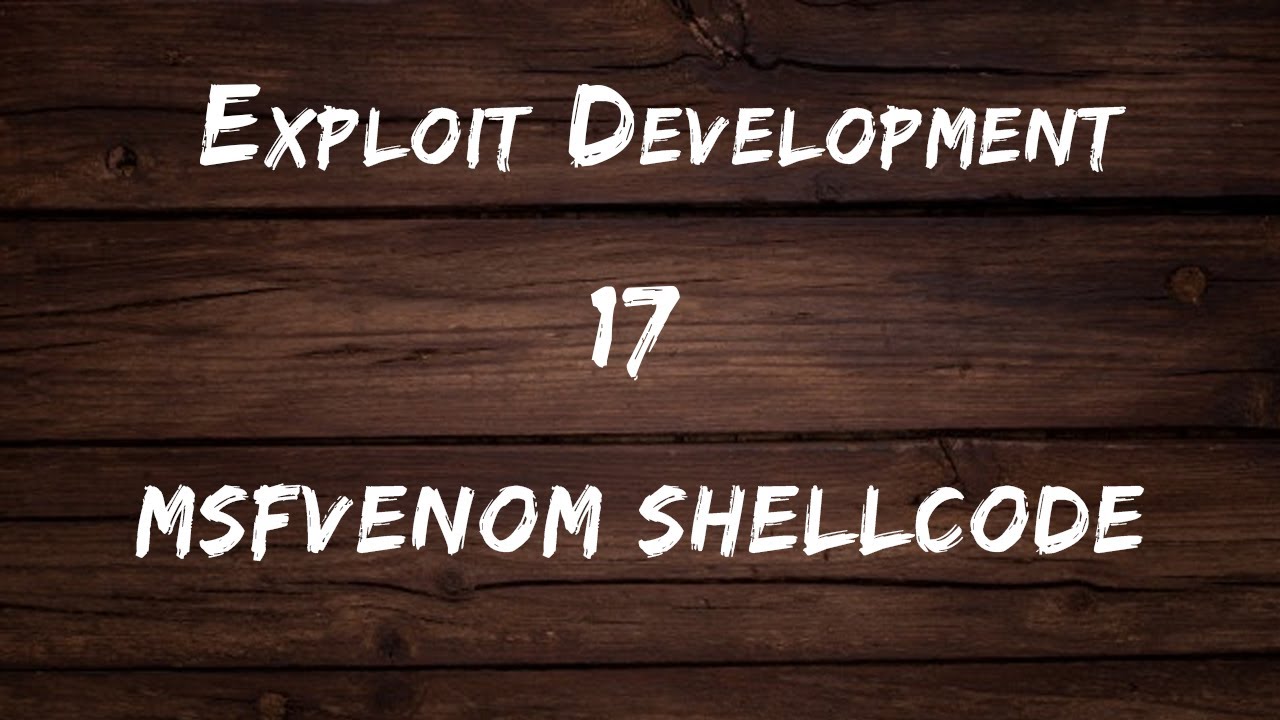 Win32 Exploit Development - 17 Generating Shellcode with Mfsvenom