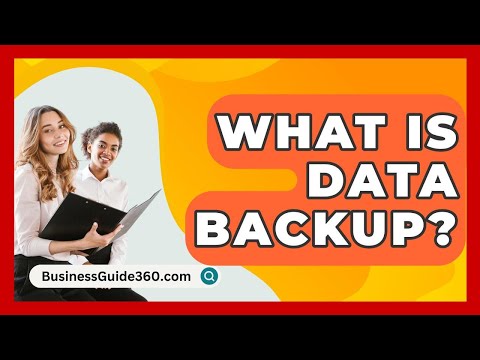 What Is Data Backup? - BusinessGuide360.com