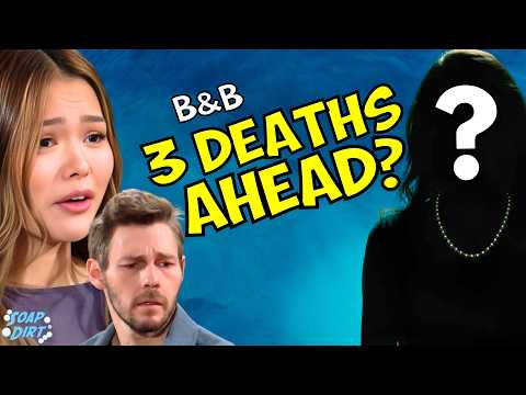 Bold and the Beautiful Twist: 3 Deaths Ahead? | Soap Dirt