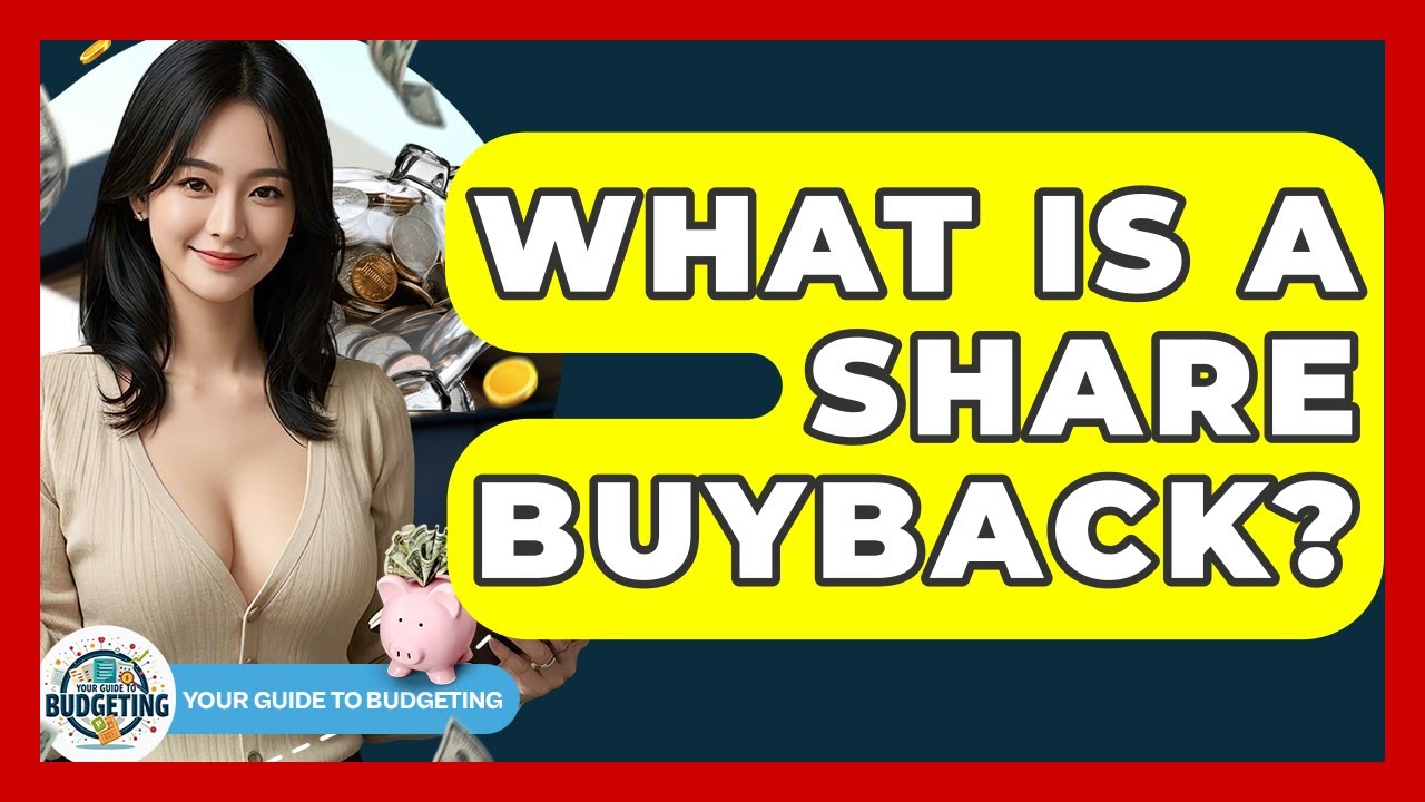 What Is A Share Buyback? - Your Guide to Budgeting