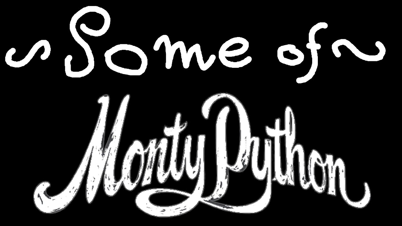 Some of Monty Python