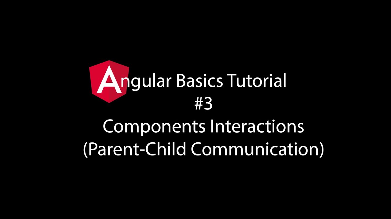Angular Basics Tutorial #3 - Components Interactions (Parent-Child Communication)