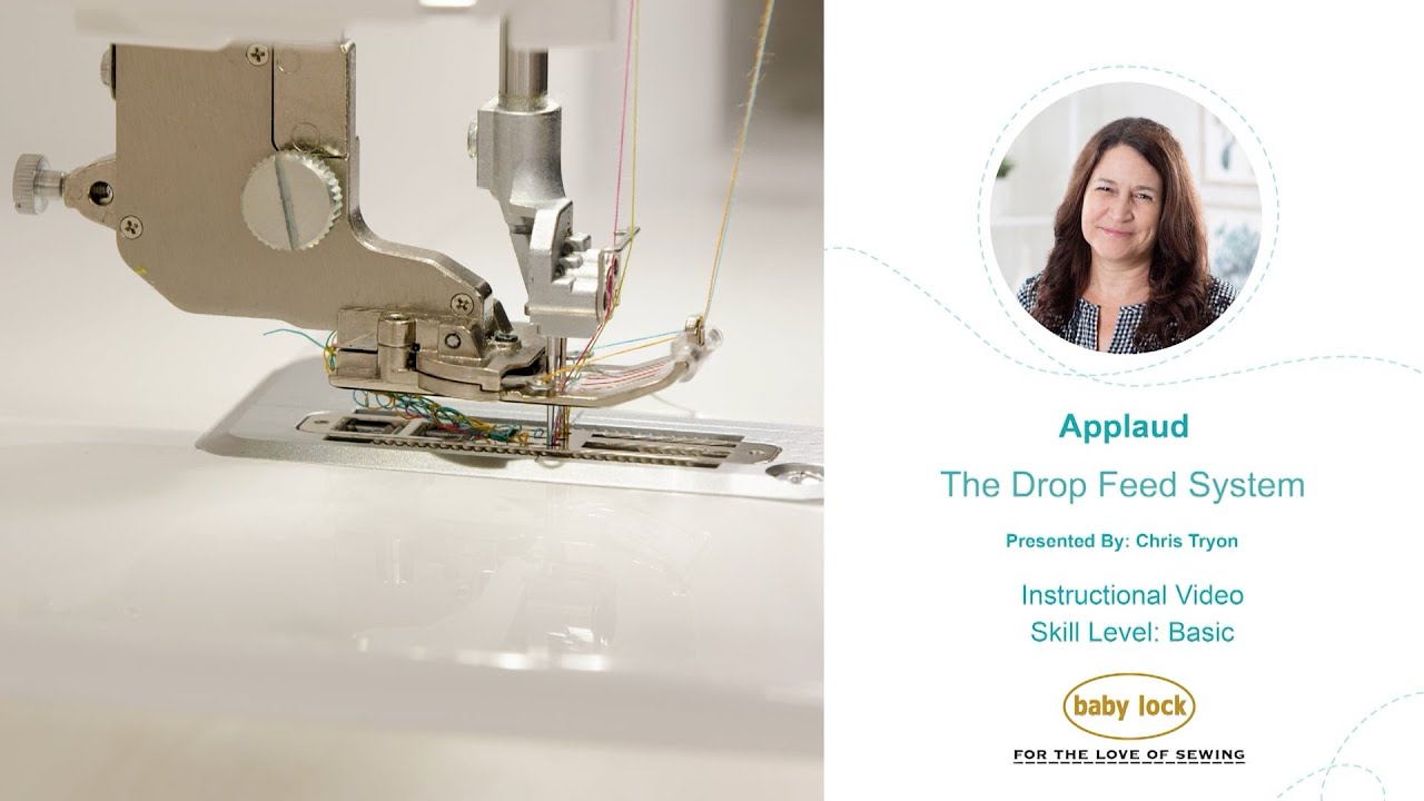 Baby Lock Applaud Features: Drop Feed System