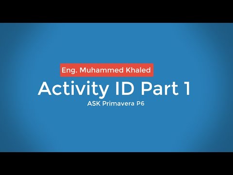 ASK - Primavera P6 : Activity ID Part - 01