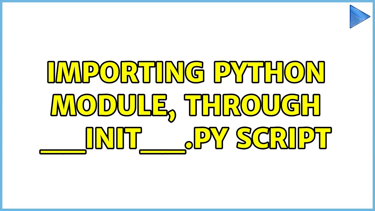 Importing python module, through __init__.py script