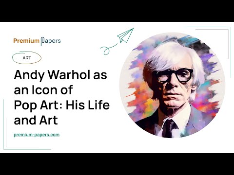 Andy Warhol as an Icon of Pop Art: His Life and Art - Essay Example