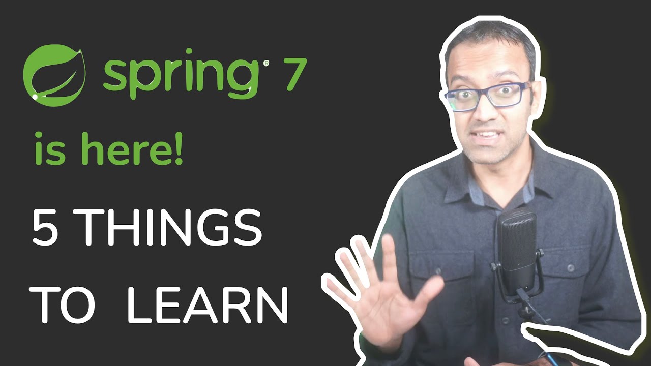 Spring Framework 7 is released! 5 things you should learn NOW!