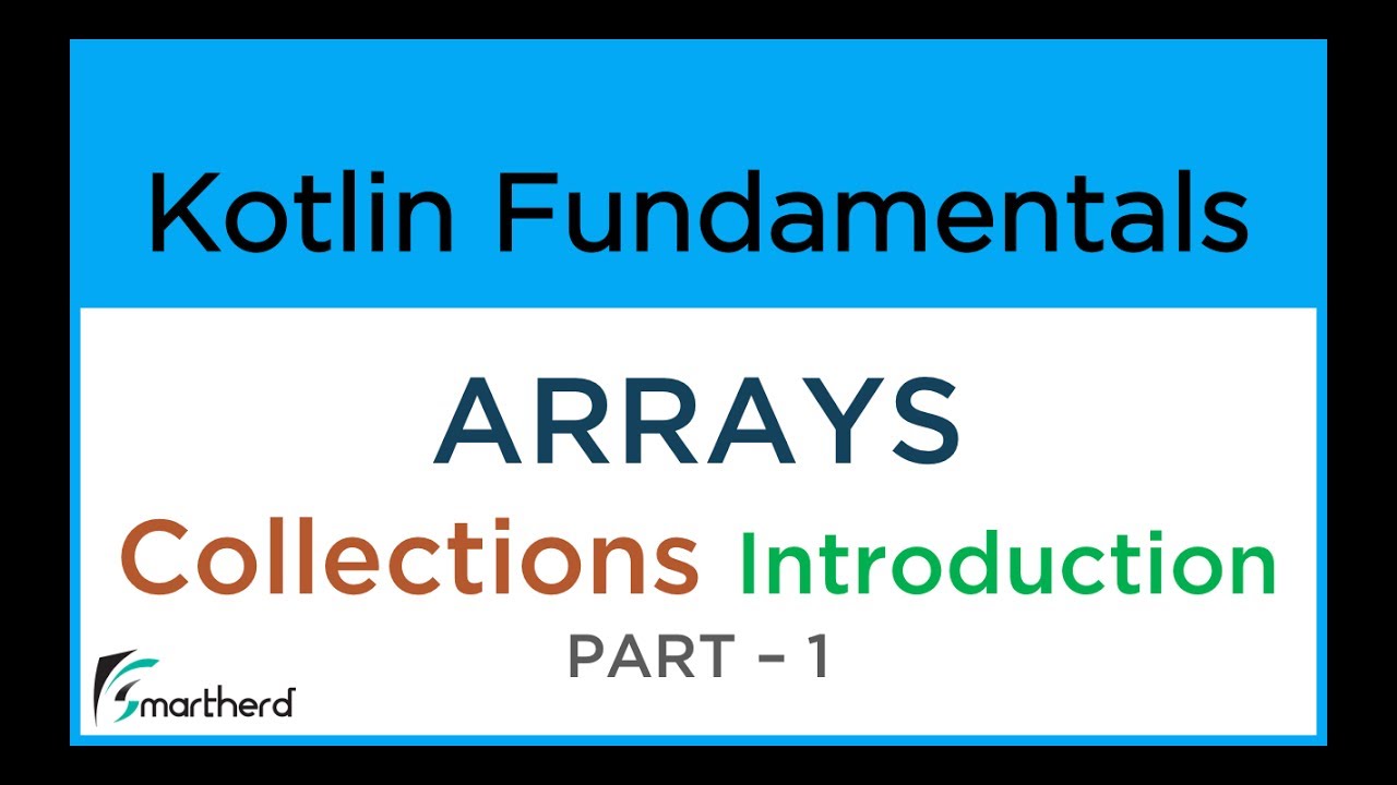 Kotlin: Introduction to Collections: Explore ARRAYS in Kotlin PART-1 #10.1