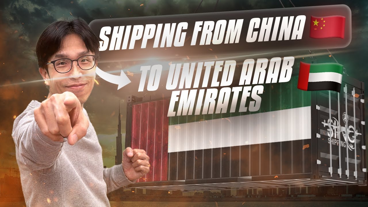 The Ultimate Guide for Shipping from China to UAE!