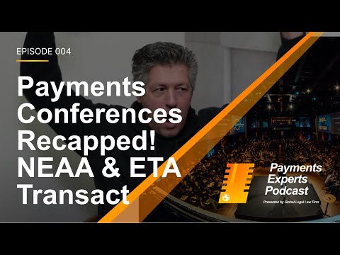 PEP | Ep 004 | Payments Conferences Recapped! NEAA & ETA Transact | The Payments Experts Podcast