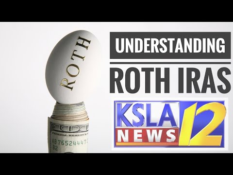 Understanding ROTH IRAs a KSLA News 12 Feature