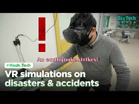 [BizTech KOREA] VR simulations on disasters & accidents [#Hash_Tech]