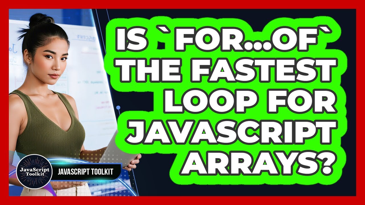 Is `for...of` The Fastest Loop For JavaScript Arrays? - JavaScript Toolkit