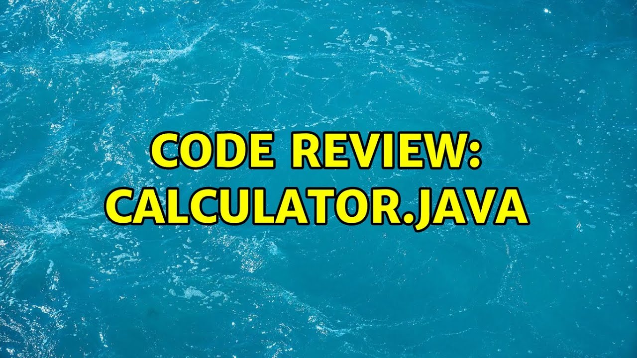 Code Review: calculator.java (2 Solutions!!)