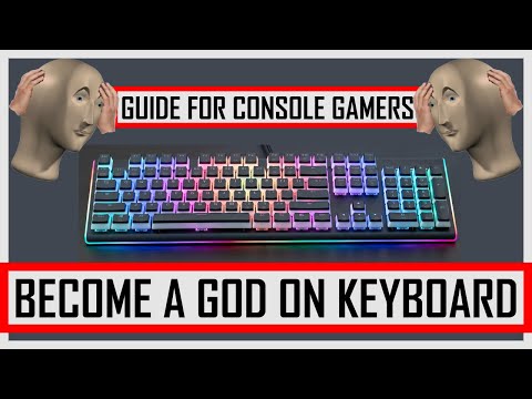 BECOME A GOD ON KEYBOARD!!! A Keyboard Gaming Guide For Former Console Players