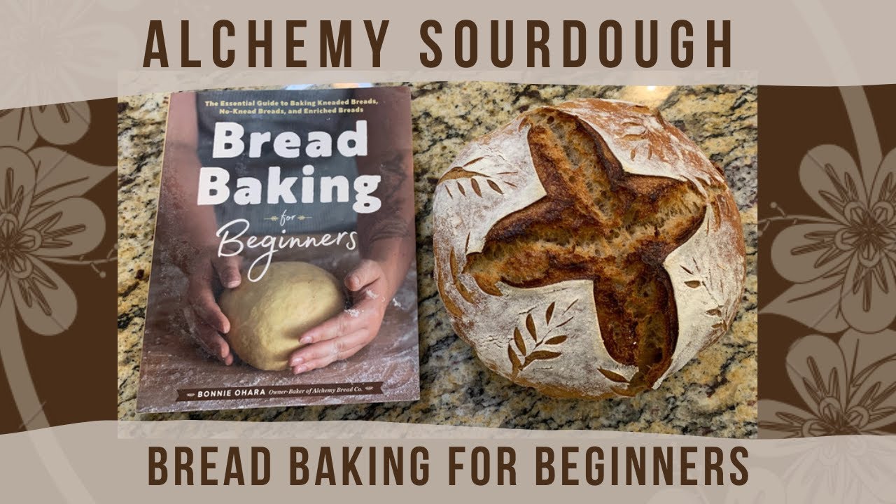 Alchemy Sourdough | Bread Baking for Beginners