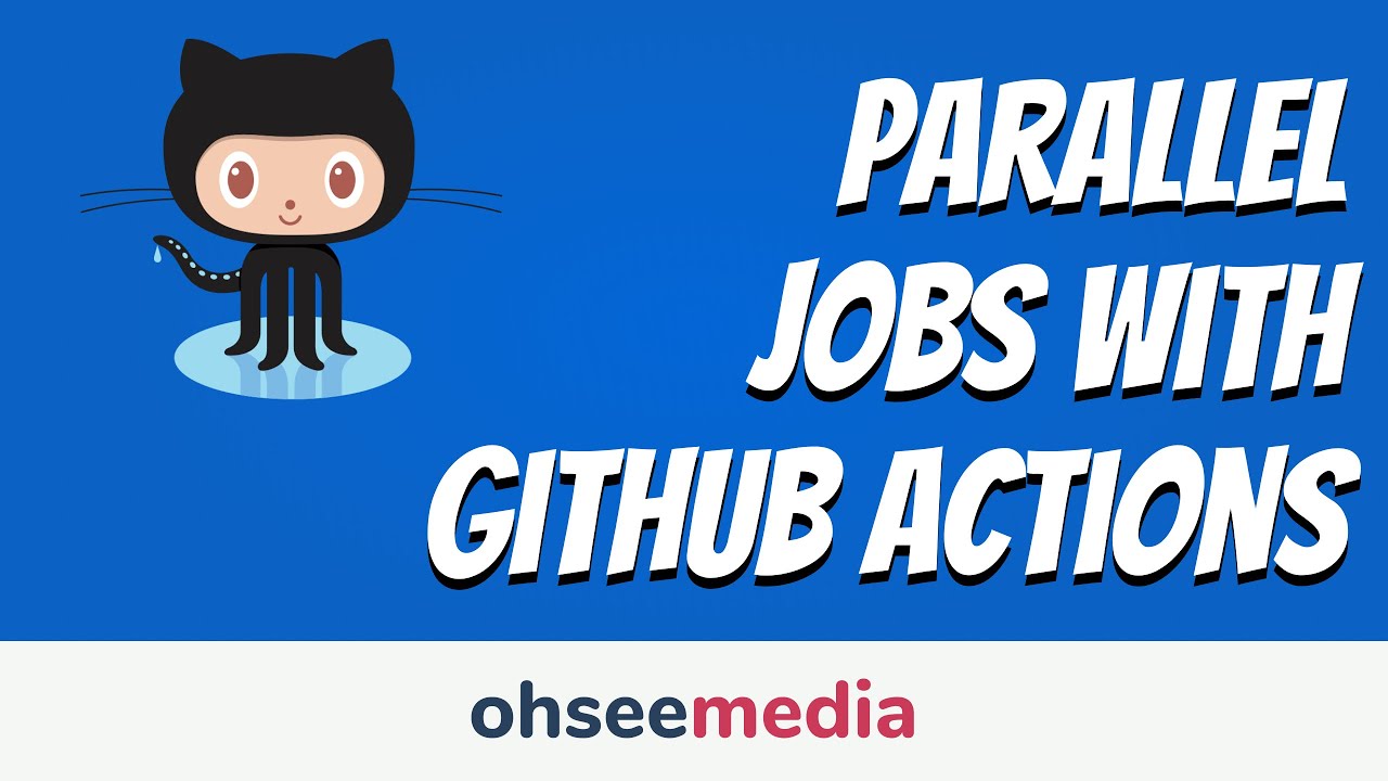 Run Parallel/Concurrent Jobs with GitHub Actions