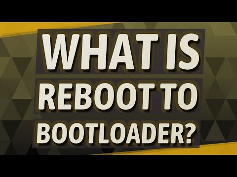 What is reboot to bootloader?
